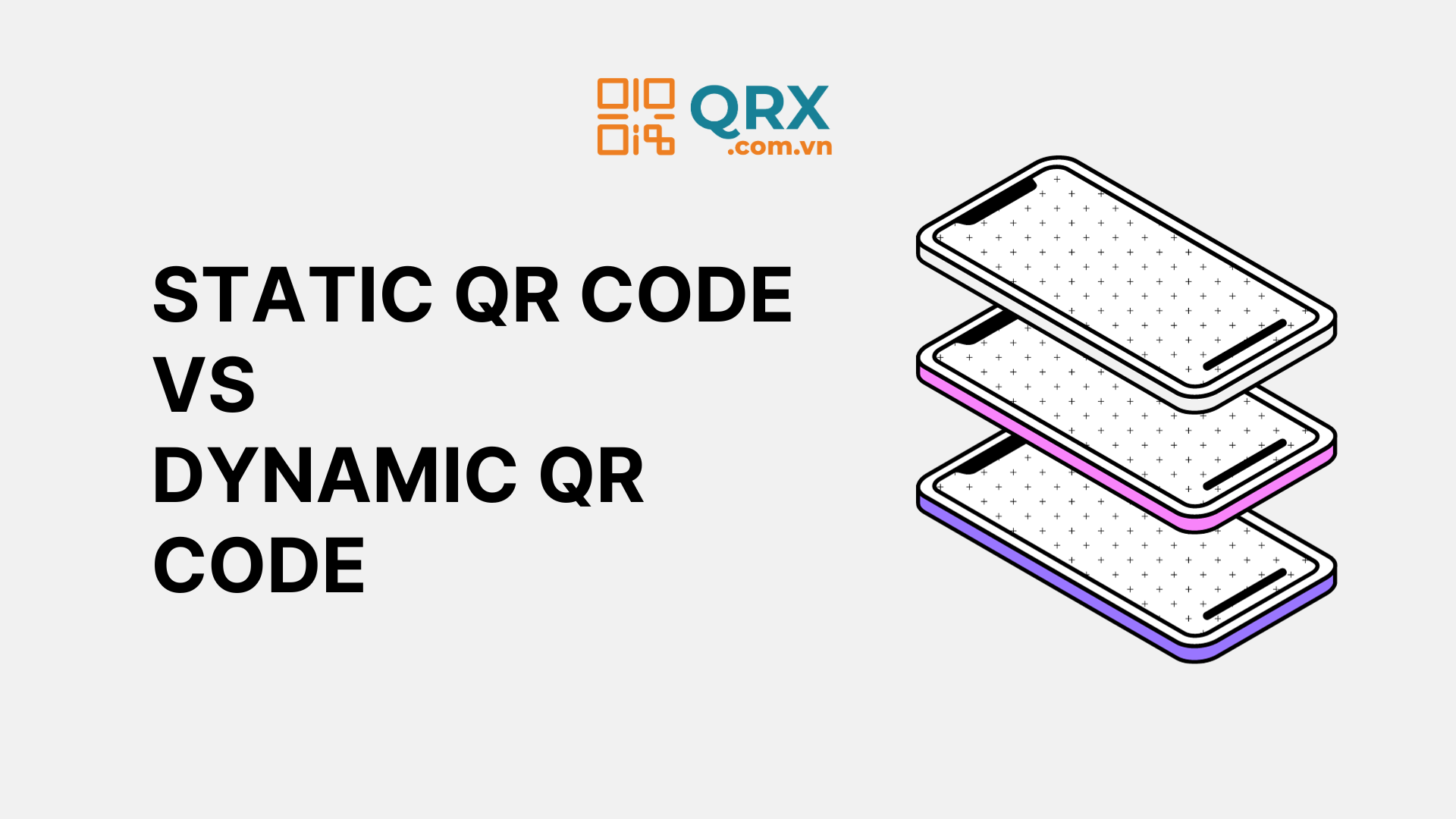 Mã QR Tĩnh (Static QR Code) VS Mã QR Động (Dynamic QR Code): Những Điều ...